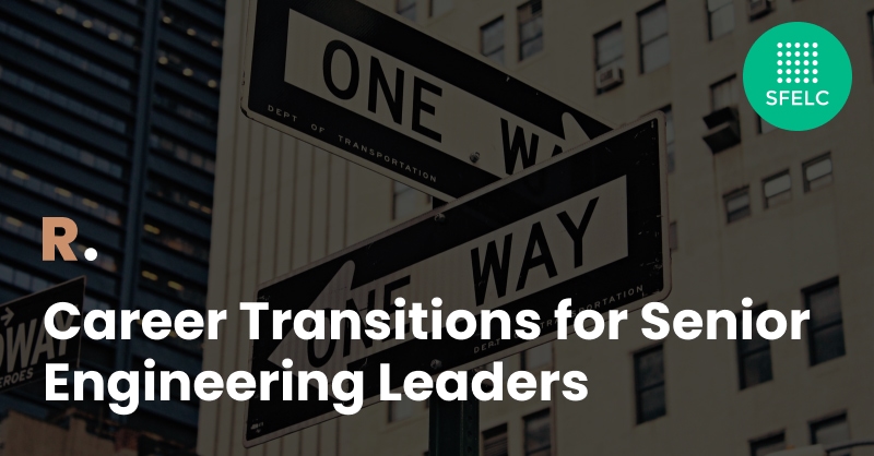 ELC - Career Transitions for Senior Engineering Leaders