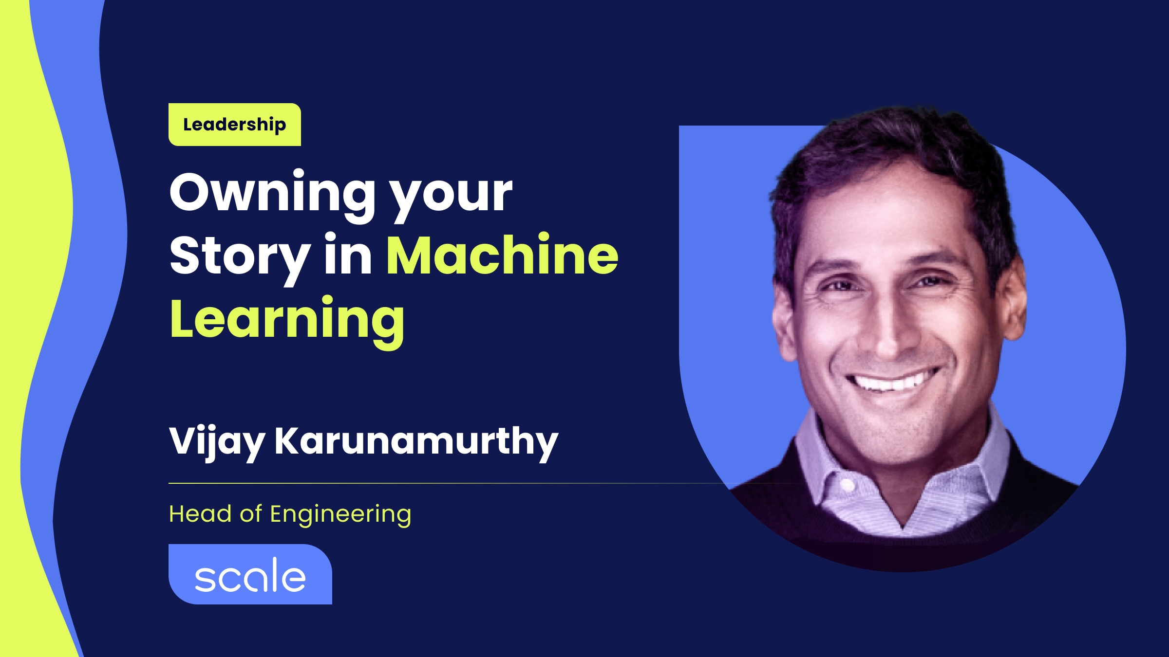 Owning your Story in Machine Learning by Vijay Karunamurthy